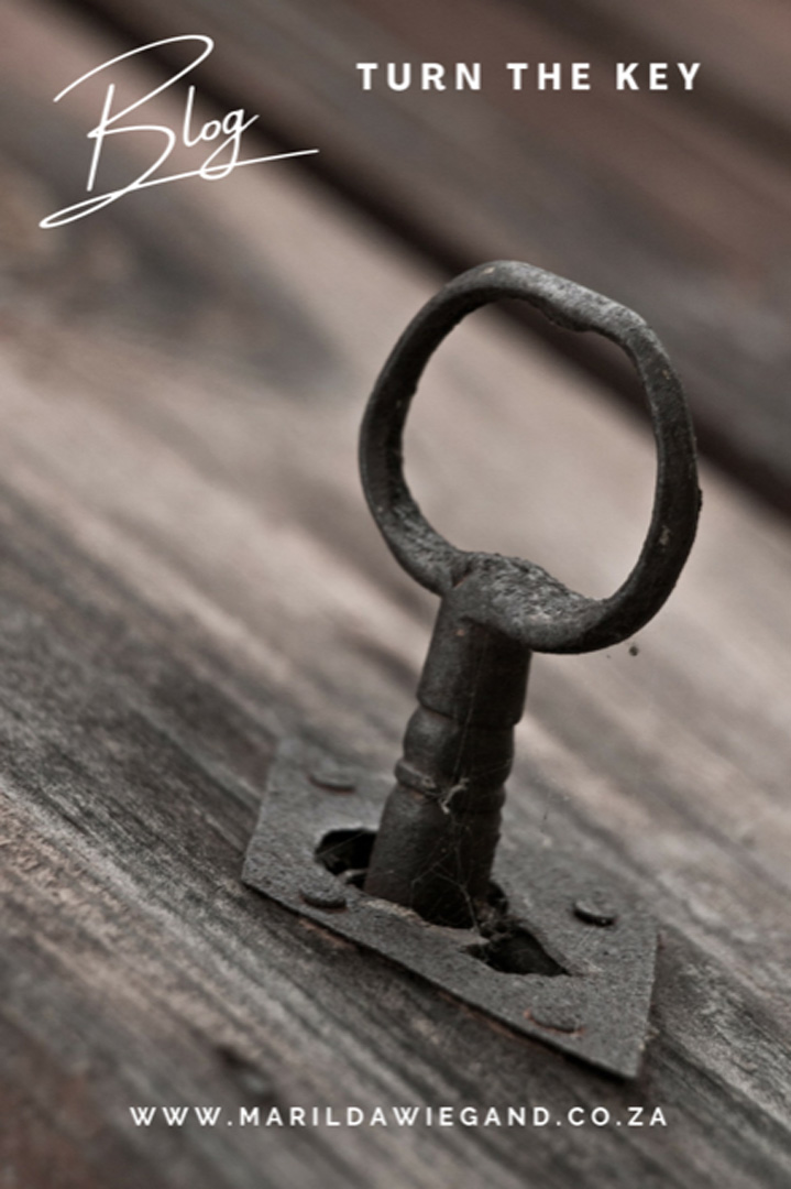 Turn the key. - Marilda Wiegand